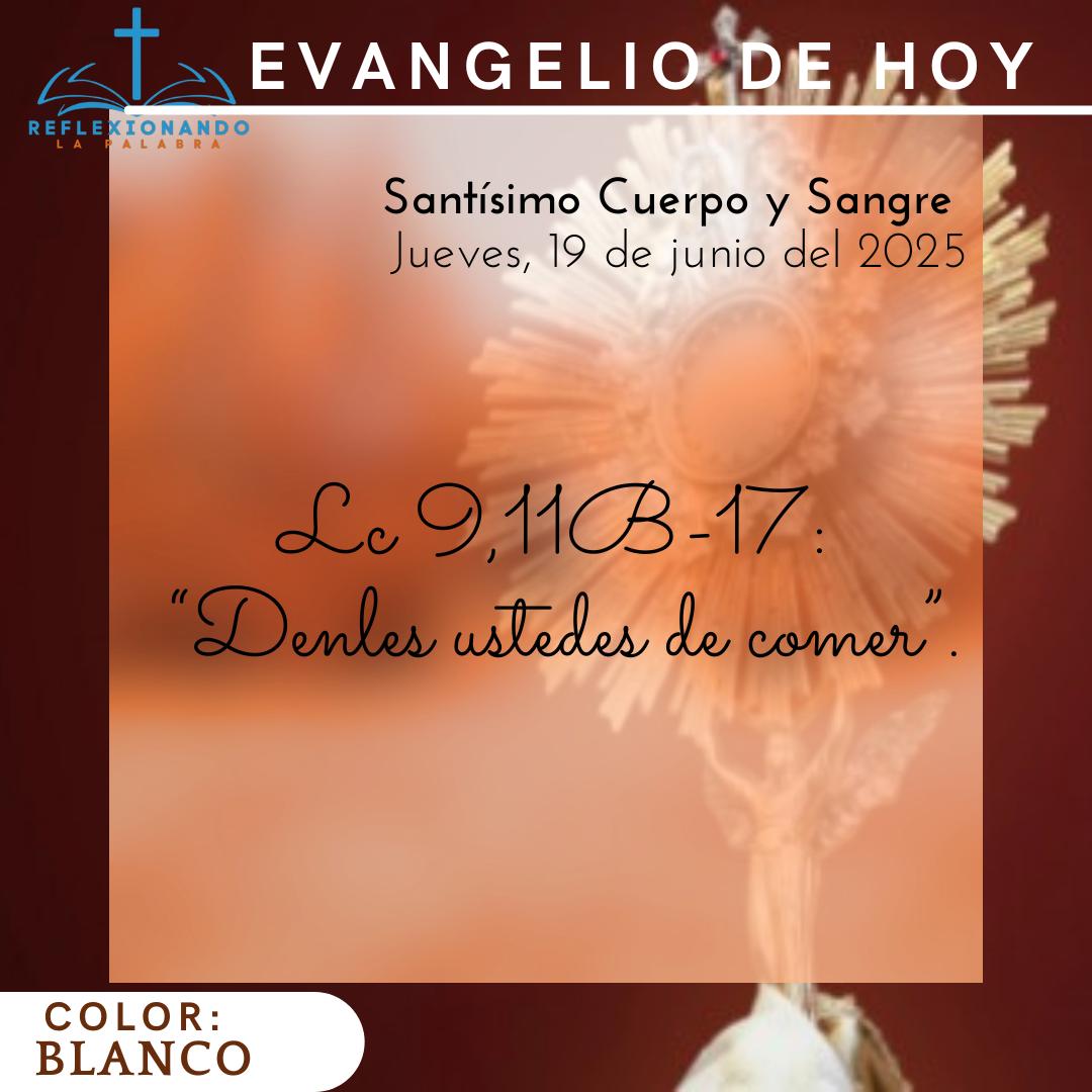 Homilía: Corpus et Sanguinis Christi. 19 de junio del 2025